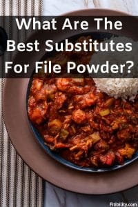 5 Best Alternatives to File Powder For Gumbo and Other Recipes - Fitibility