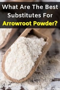 7 Best Arrowroot Powder Alternatives (Easy to Find and Use) - Fitibility