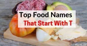Which Food That Starts With T? See Our List of 47 Surprising Names ...