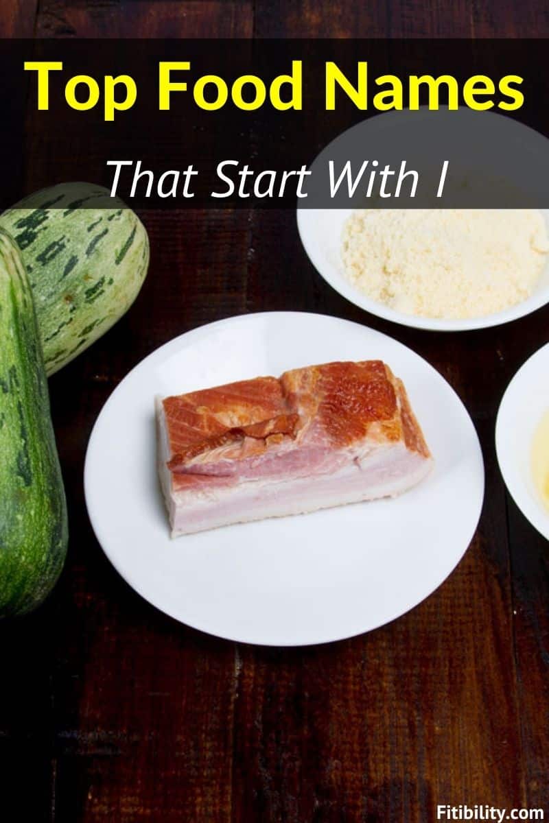 Which Food That Starts With I? Check Our List of 27 Items - Fitibility